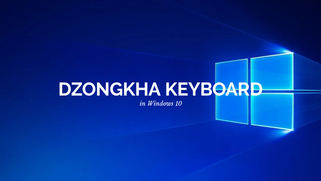 How to Setup Dzongkha Keyboard in Windows 10